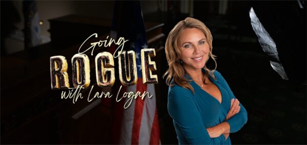 Going Rogue with Lara Logan - Lara Logan TV